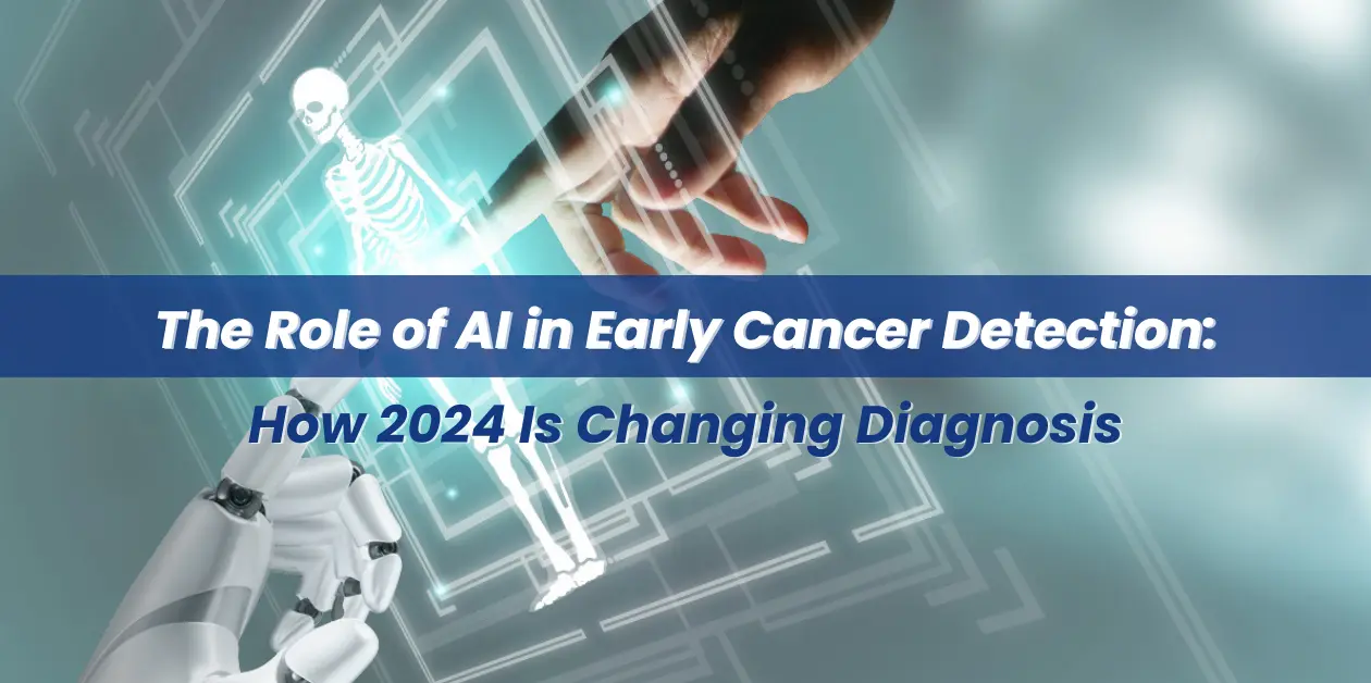 The Role of AI in Early Cancer Detection: How 2024 Is Changing Diagnosis - Pi Health Cancer Hospital