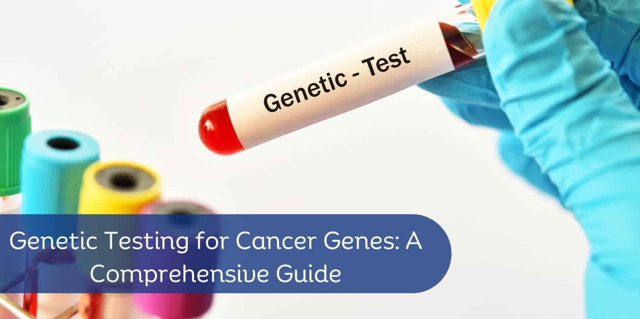 Genetic Testing for Cancer Genes: A Comprehensive Guide - Pi Health ...