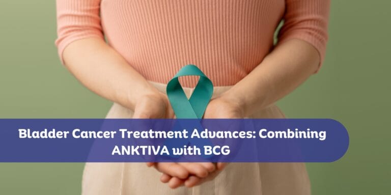 Bladder Cancer Treatment Advances: Combining ANKTIVA with BCG - Pi ...