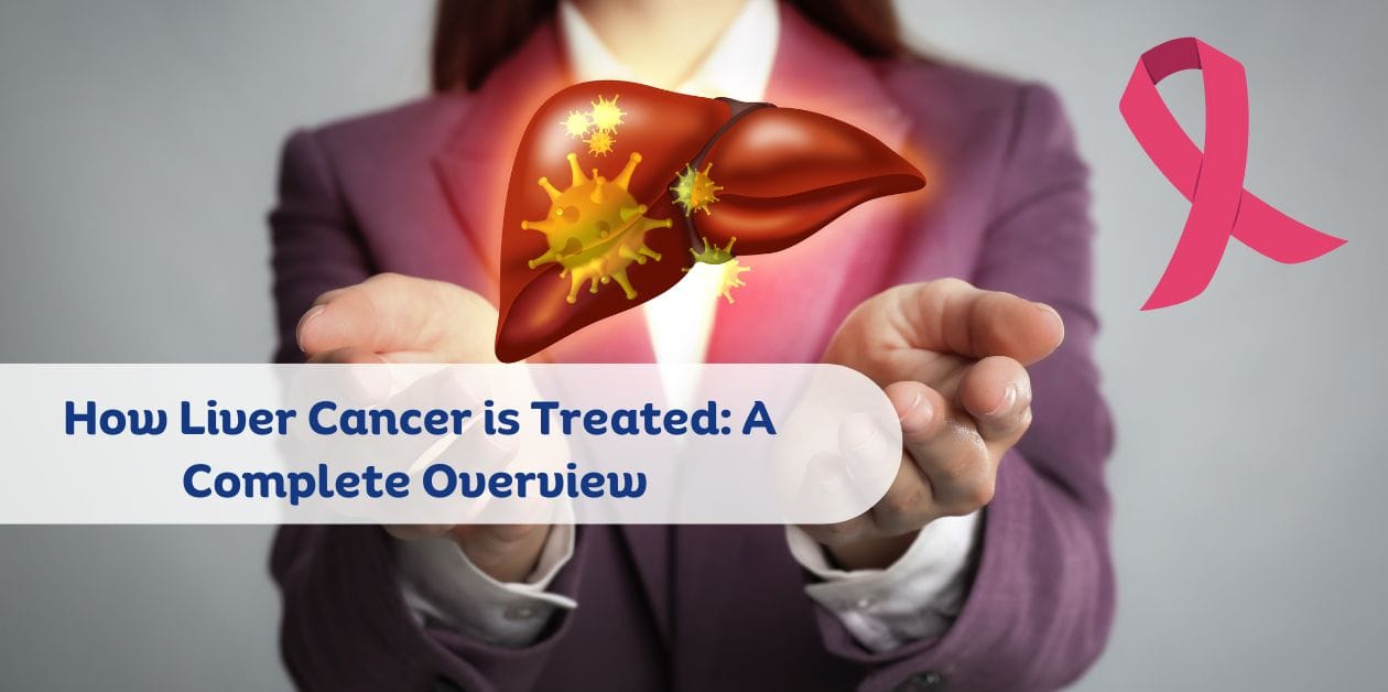 How Liver Cancer is Treated: A Complete Overview - Pi Health Cancer ...